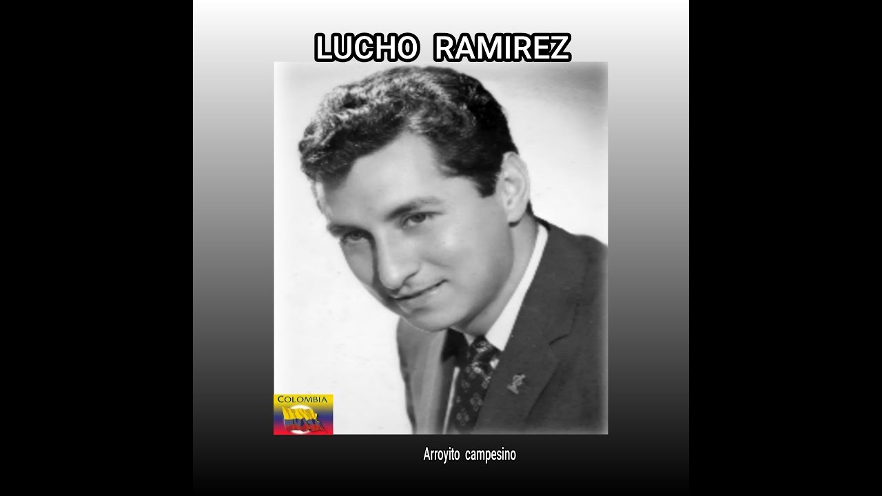 LUCHO RAMIREZ - ARROYITO CAMPESINO (LETRA) - YouTube