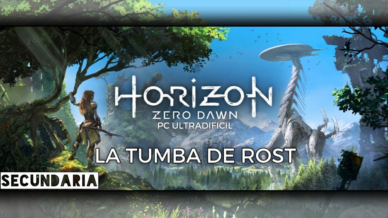 LA TUMBA DE ROST Horizon Zero Dawn PC | SECUNDARIA - YouTube