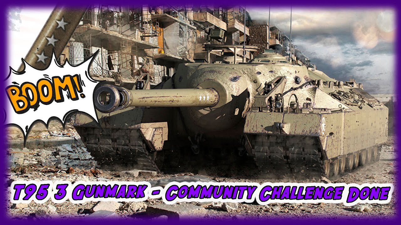 T95 3 Gunmark - Community Challenge Done [World of Tanks] - YouTube