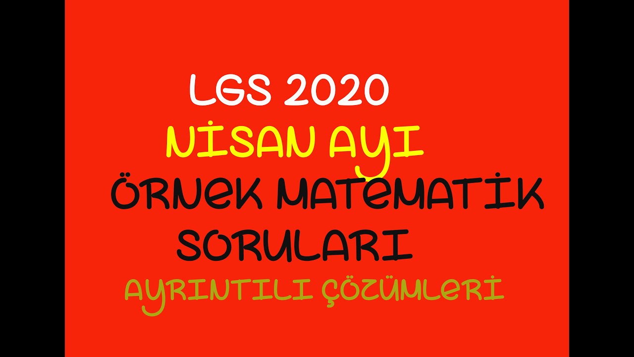 Lgs 2020 Nİsan Ayi Örnek Matematİk Soru ÇÖzÜmlerİ Youtube