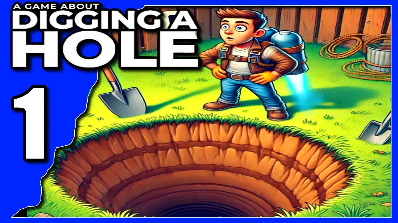 A Game About Digging A Hole: Ep1 That's a Hole - YouTube