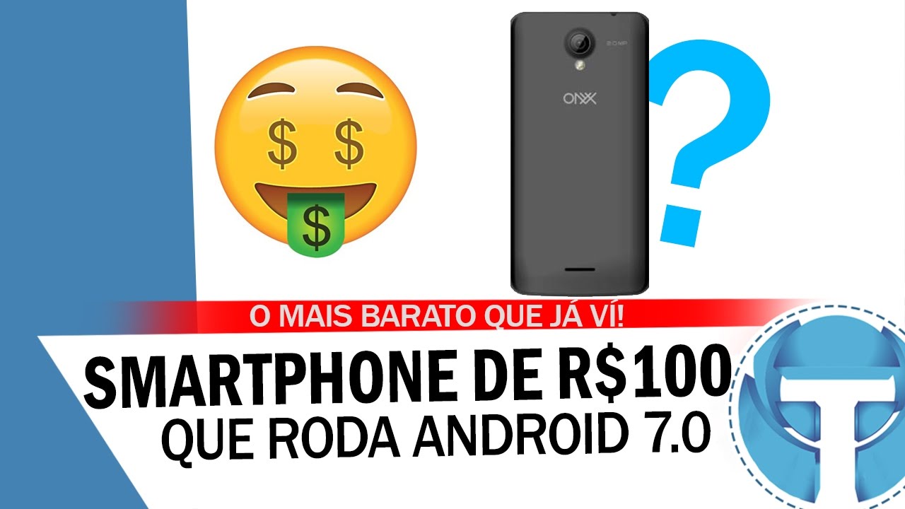 MAIS BARATO QUE JÁ VÍ! Smartphone de R$ 100 que roda ANDROID 7.0 - YouTube