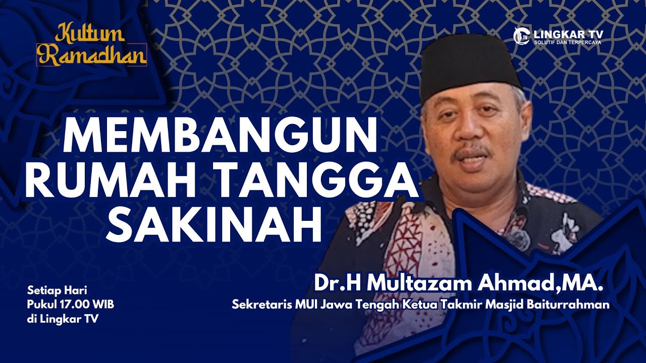 MEMBANGUN RUMAH TANGGA SAKINAH | Dr.H Multazam Ahmad,MA.Sekretaris MUI ...