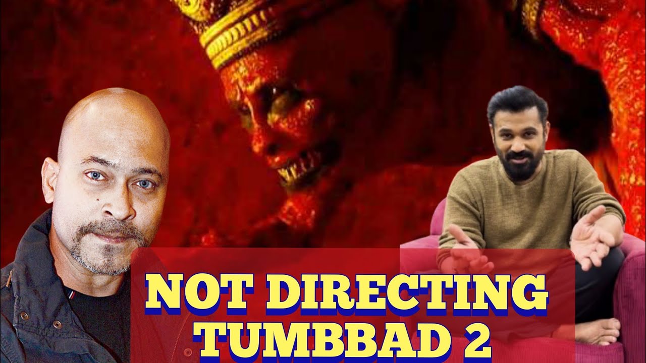Tumbbad's director will not be directing Tumbbad 2 | Rahi Anil Barve ...