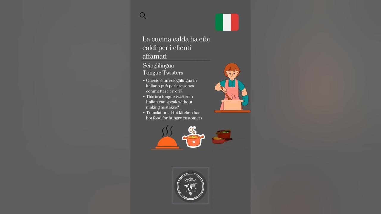 🇮🇹 Tongue Twisters in Italian/Scioglilingua-La cucina calda ha cibi ...