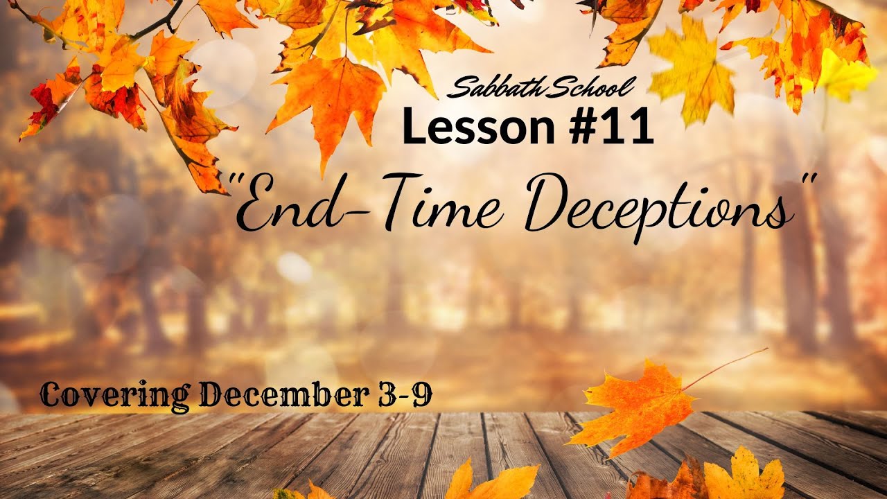 “End-Time Deceptions” Lesson 11 of this Quarter - YouTube