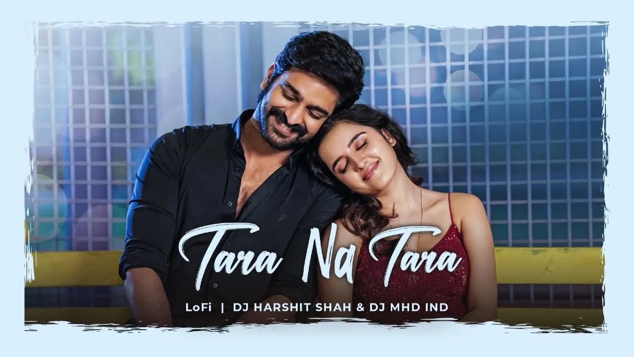 Tara Na Tara - LoFi | Krishna Vrinda Vihari | Naga Shaurya | Shirley ...