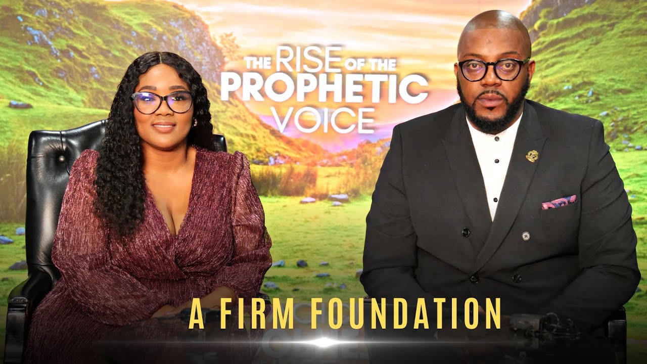 A Firm Foundation | The Rise Of The Prophetic Voice | Saturday 13 ...