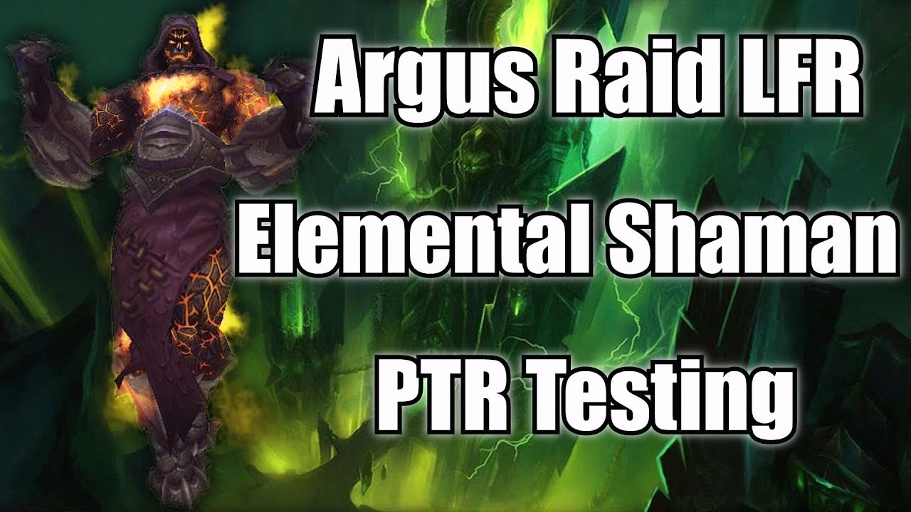 Argus Raid LFR! - Elemental Shaman PTR Testing with Guild - Full Video ...
