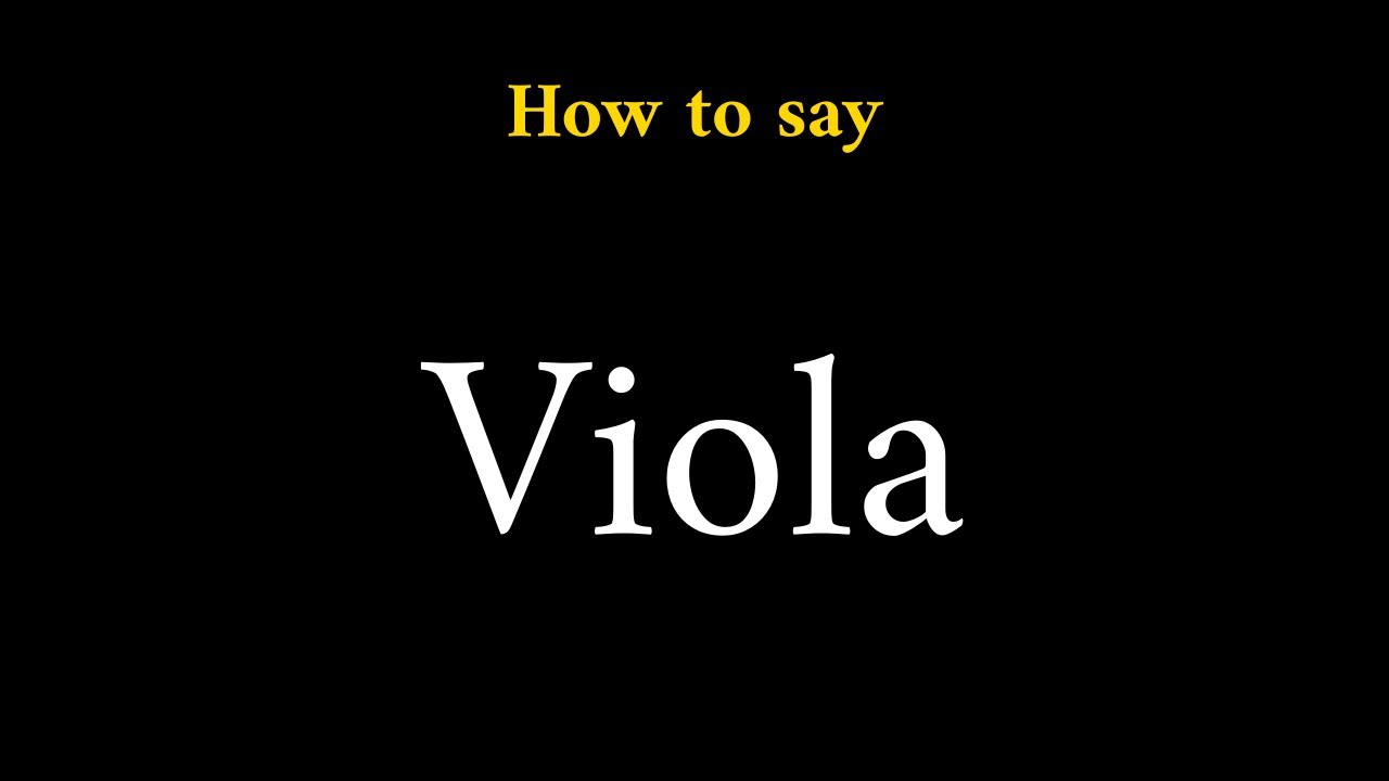 How to Pronounce Viola (Name) - YouTube