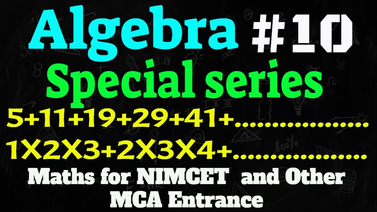 Maths for MCA Entrance (Algebra) #10 : Special Series | Example ...