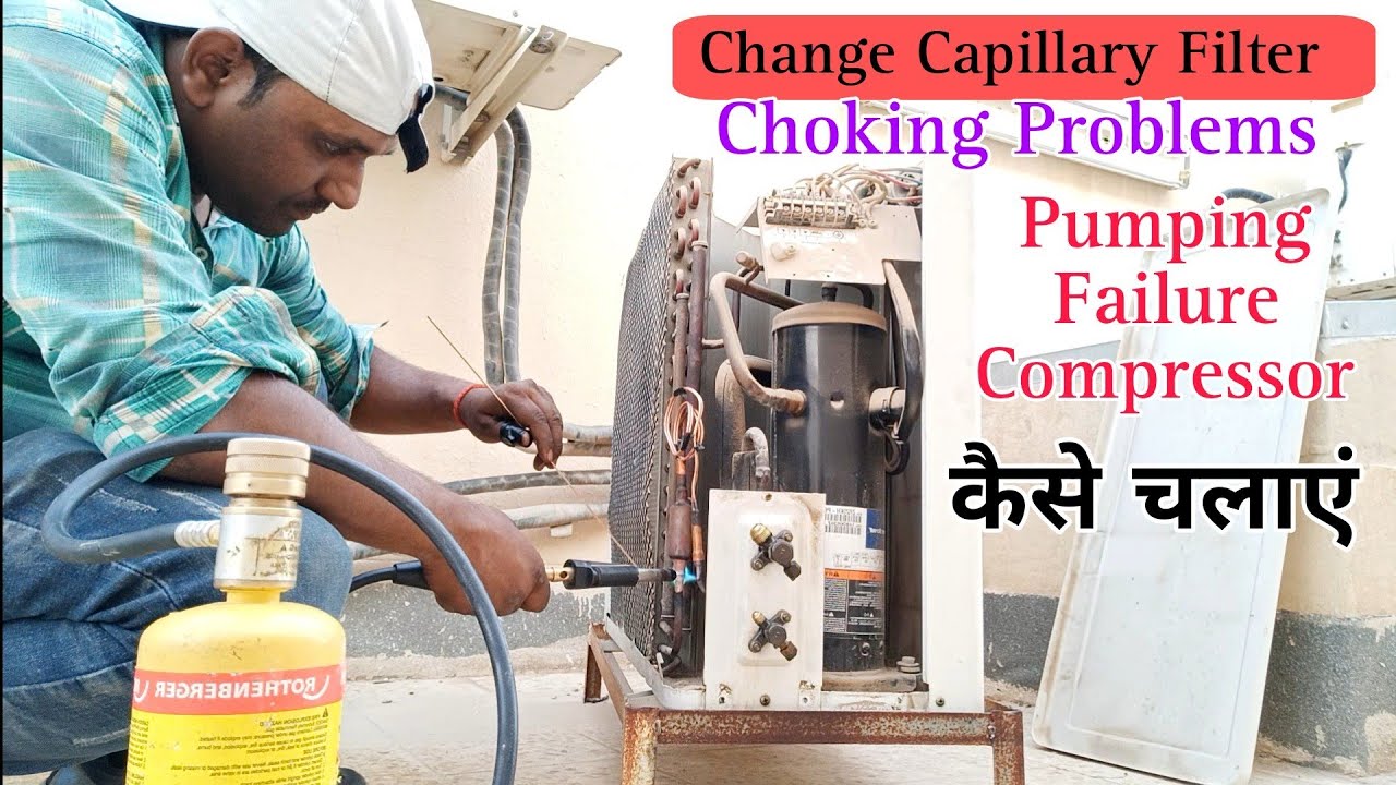 Pumping Failure Compressor Kaise Chalaye || Capillary Filter ...