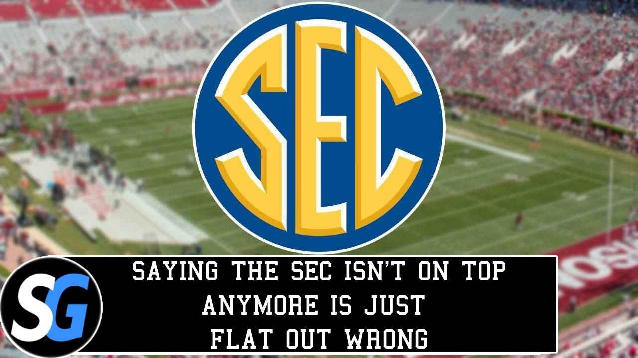 Explaining Why the SEC Is Still College Football's Best Conference ...