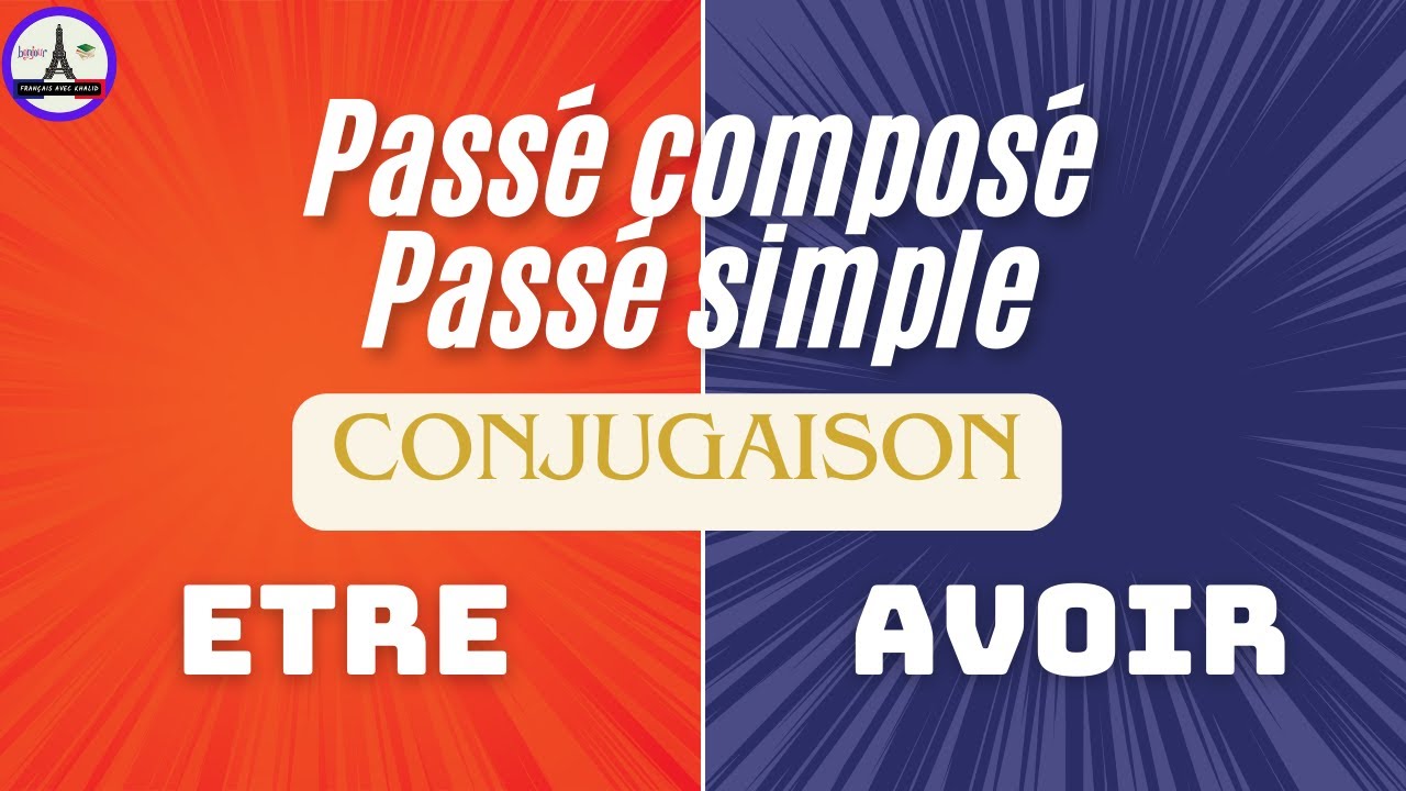 Comprendre la Conjugaison des Verbes 'Être' et 'Avoir' 📚🔍Passé Composé ...
