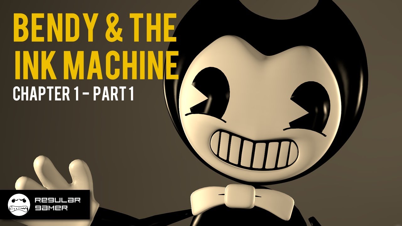 BENDY & THE INK MACHINE - CHAPTER 1 - PART 1 - YouTube