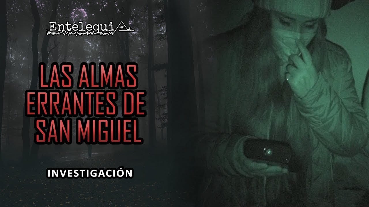 LAS ALMAS ERRANTES DE SAN MIGUEL RESUBIDO | Investigación Paranormal ...