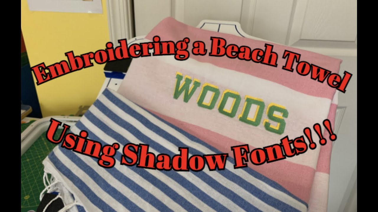 Embroidering a Beach Towel with Shadow Font! Cute Gift Idea! - YouTube