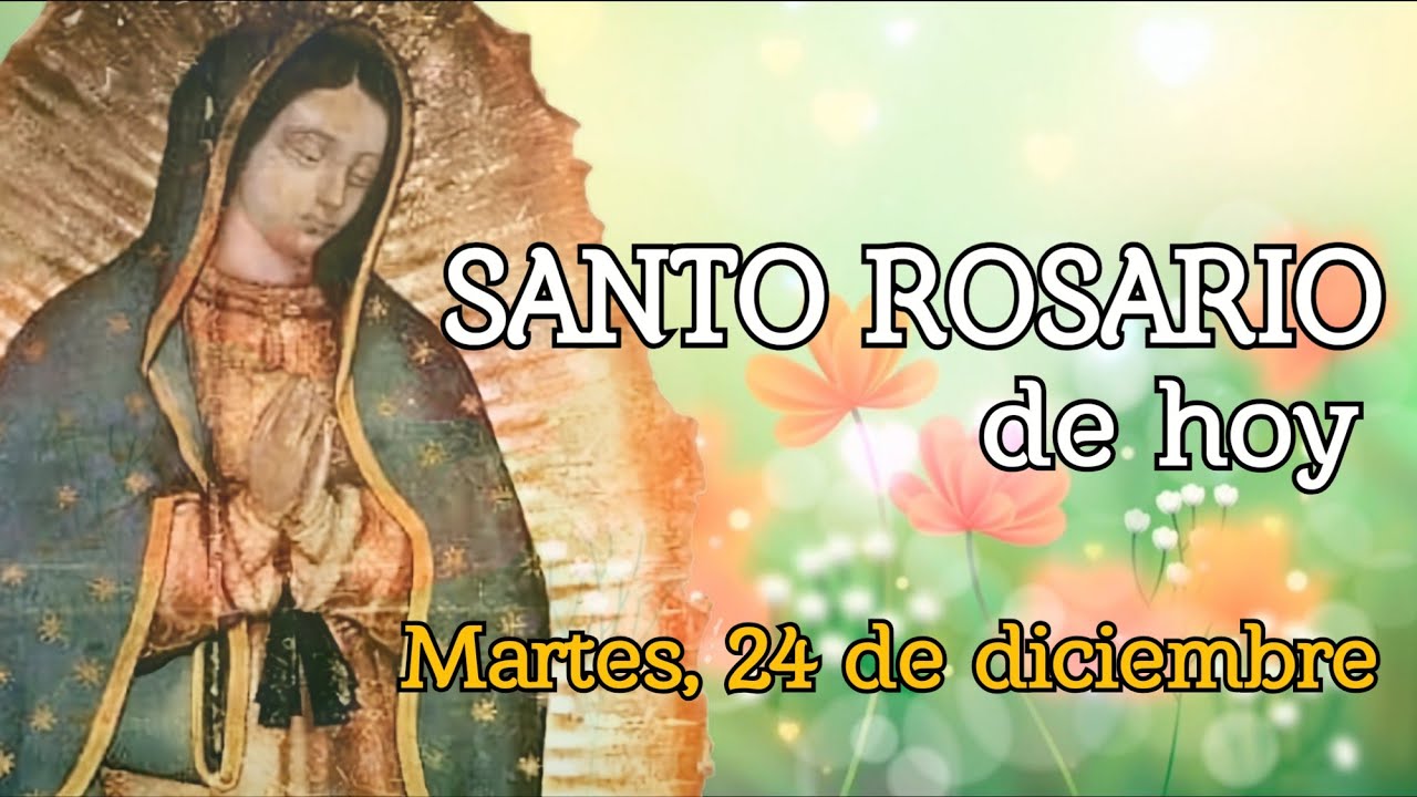 SANTO ROSARIO DE HOY, MARTES 24 DE DICIEMBRE 2024. - YouTube
