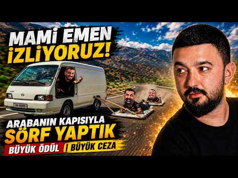 MAMİ EMEN SEFA KINDIR ARABANIN KAPISIYLA SÖRF YAPTIK | BÜYÜK ÖDÜL BÜYÜK CEZA!! İZLİYORUZ!!