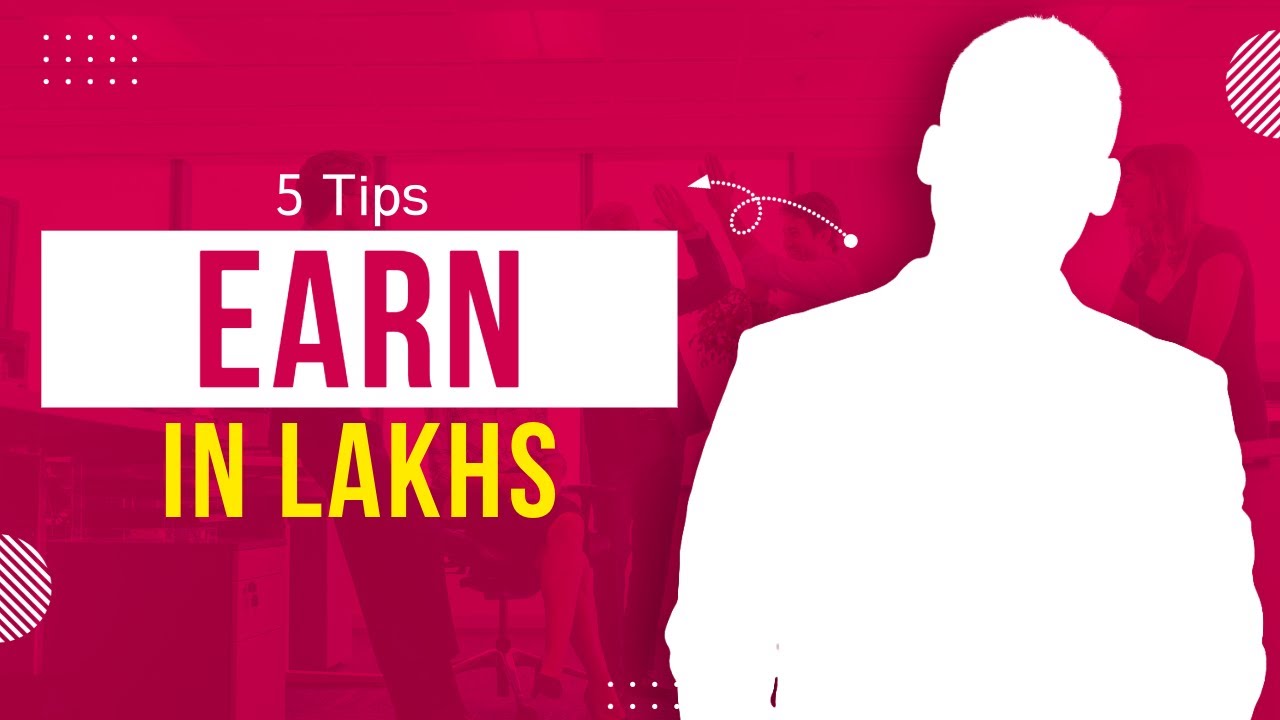 5 Tips to earn in lakhs | Money making tips online - YouTube