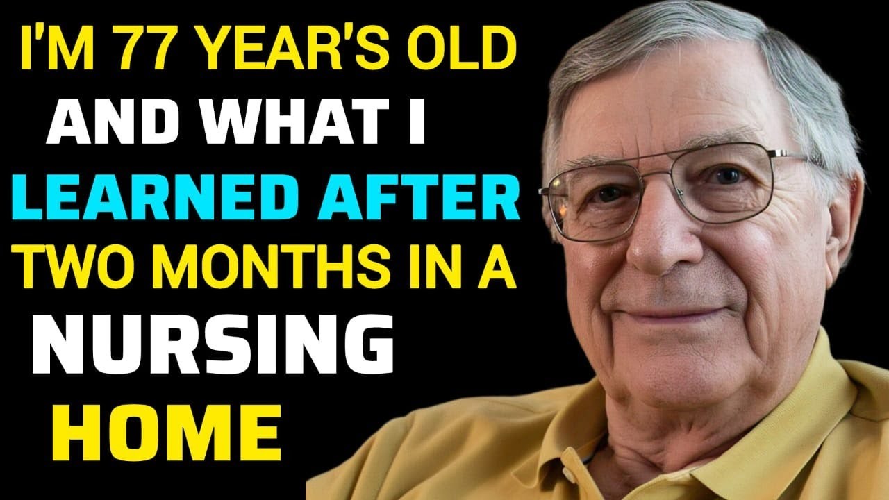 I’m 77 Years Old and What I Learned After Two Months in a Nursing Home ...
