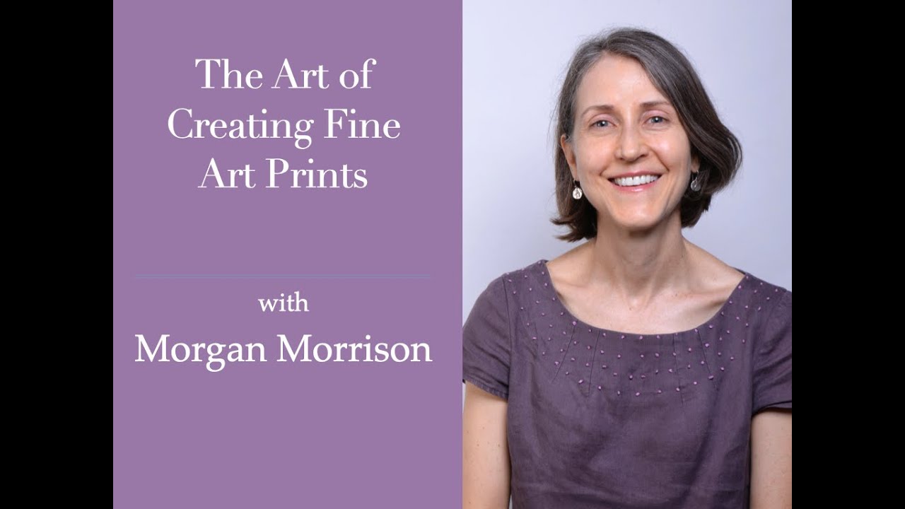Session 164: The Art of Creating Fine Art Prints with Morgan Morrison ...