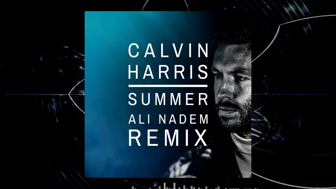 Calvin Harris - Summer (Ali Nadem Remix) - YouTube