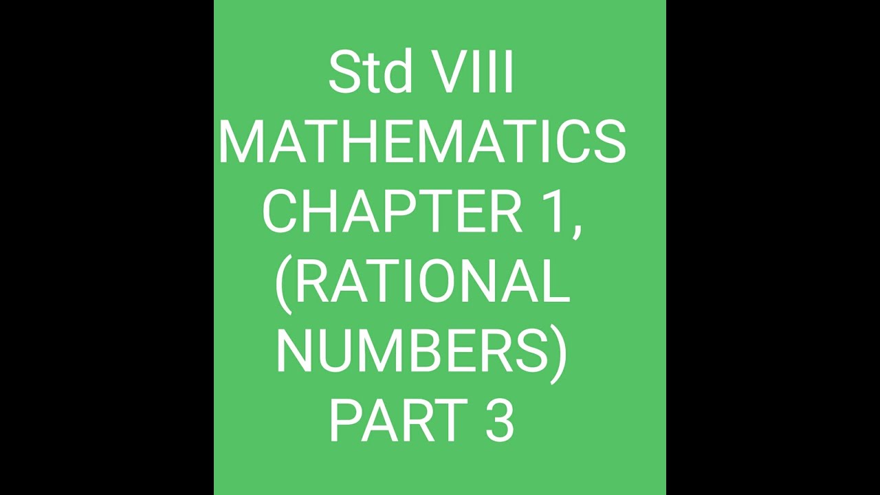 Std VIII MATHEMATICS ,CHAPTER 1 ,(Rational Numbers) ,PART 3 - YouTube