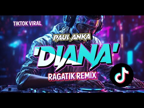 DJ CHAIN - Diana _ Paul Anka (Ragatik) Viral Remix