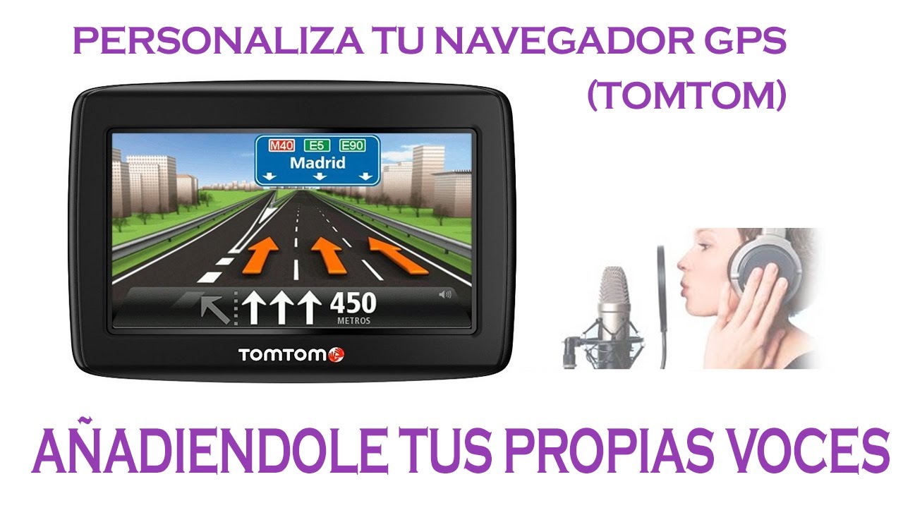 Cómo poner tus propias voces a tu navegador GPS TOMTOM - personalizalo ...