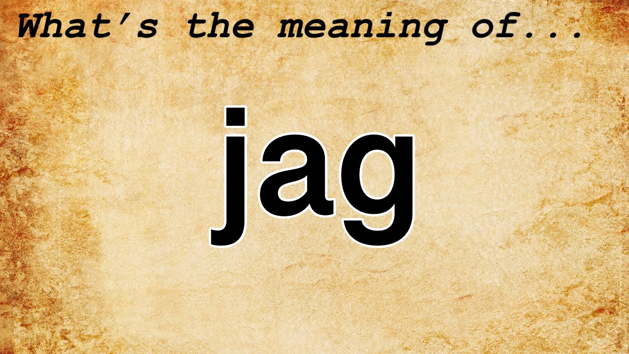 Jag Meaning Definition Of Jag YouTube jag-meaning-definition-of-jag-youtube