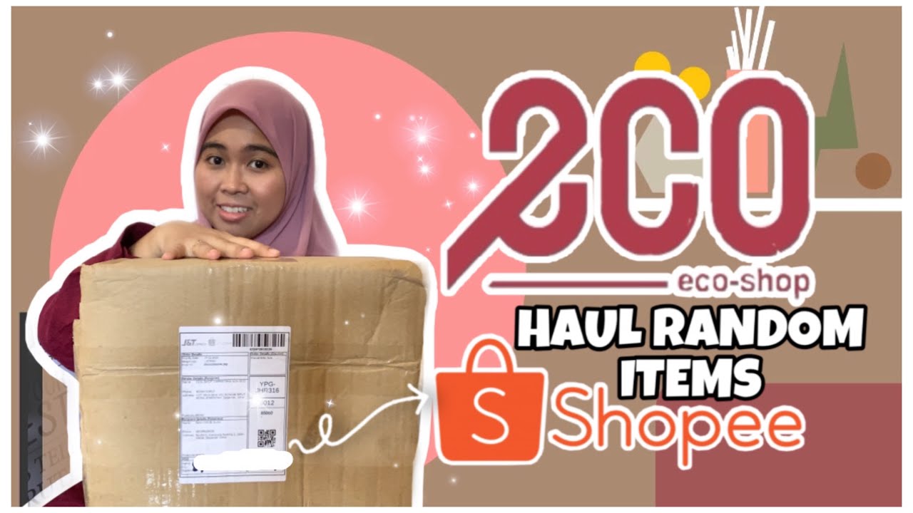 ECO SHOP HAUL | RANDOM ITEMS BELI DARI SHOPEE APPS - YouTube