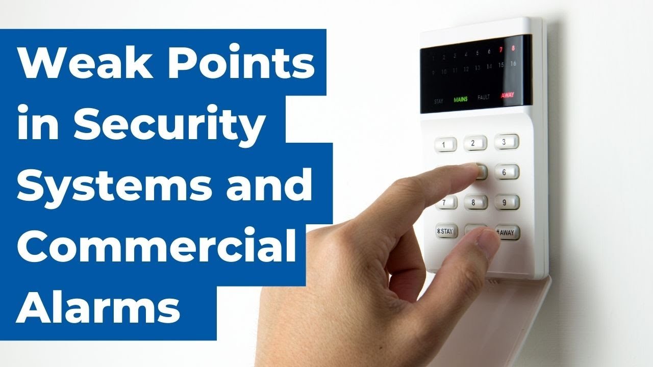 The Worst Weak Points in Today’s Commercial Alarm and Security Systems ...