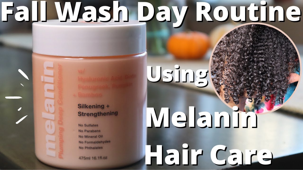 Fall Wash Day Routine on Fine Natural Hair Using NEW Melanin Hair Care ...