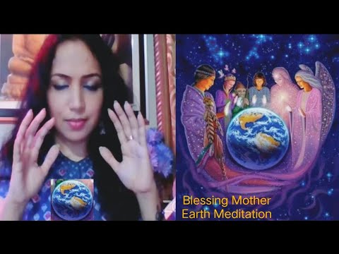 🔴Meditation on Blessing Mother Earth पृथ्वी मां को दिव्य आशीर्वाद का ...