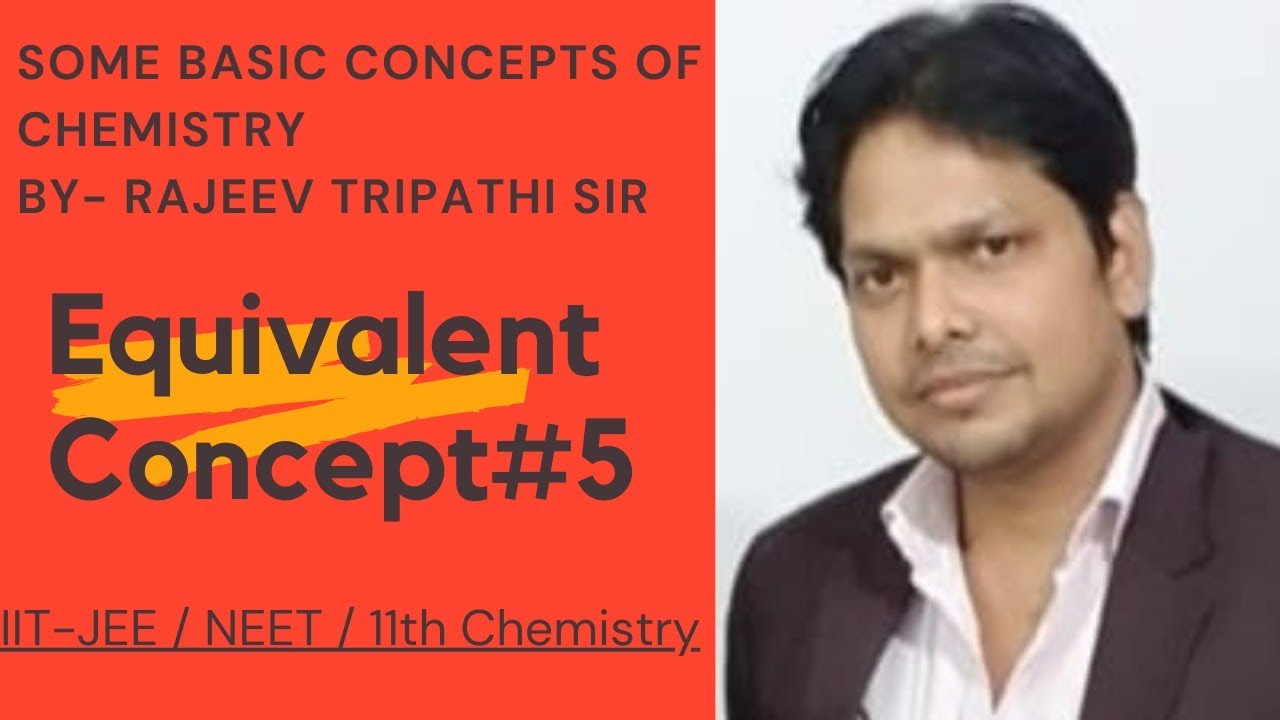 Some basic concepts of Chemistry/Equivalent concept/Equivalent weight ...