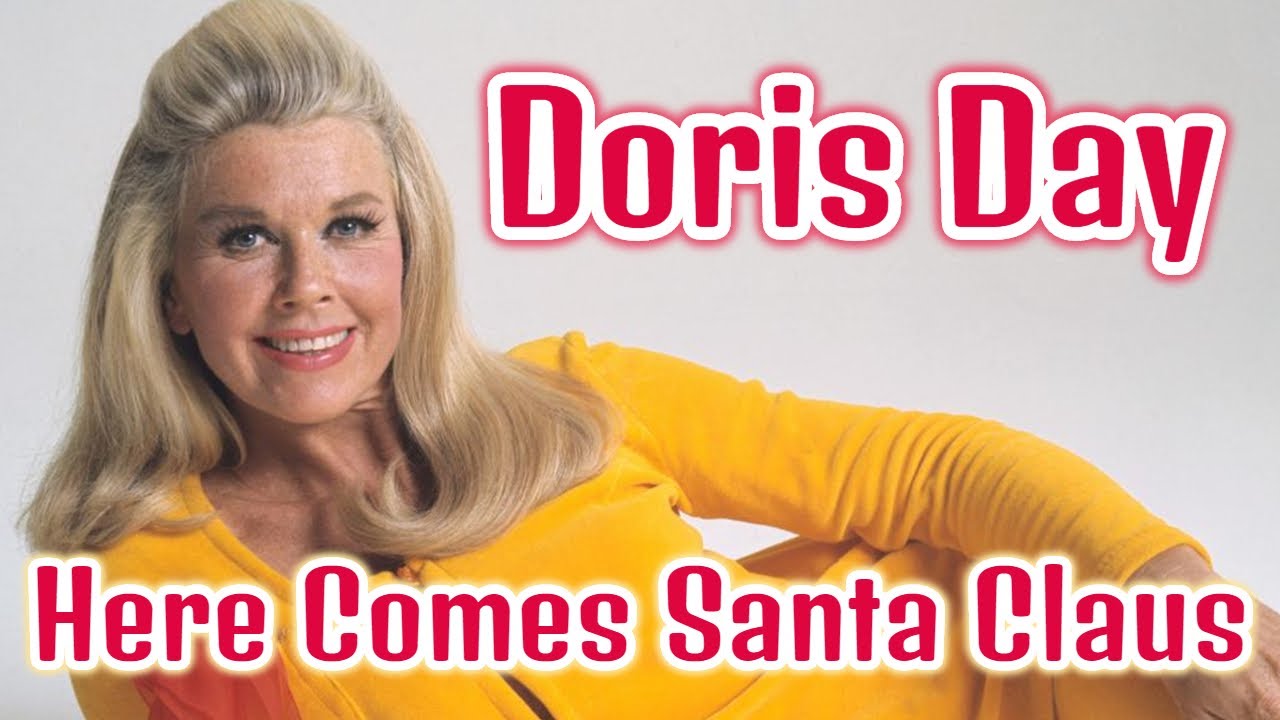 Doris Day - Here Comes Santa Claus - YouTube