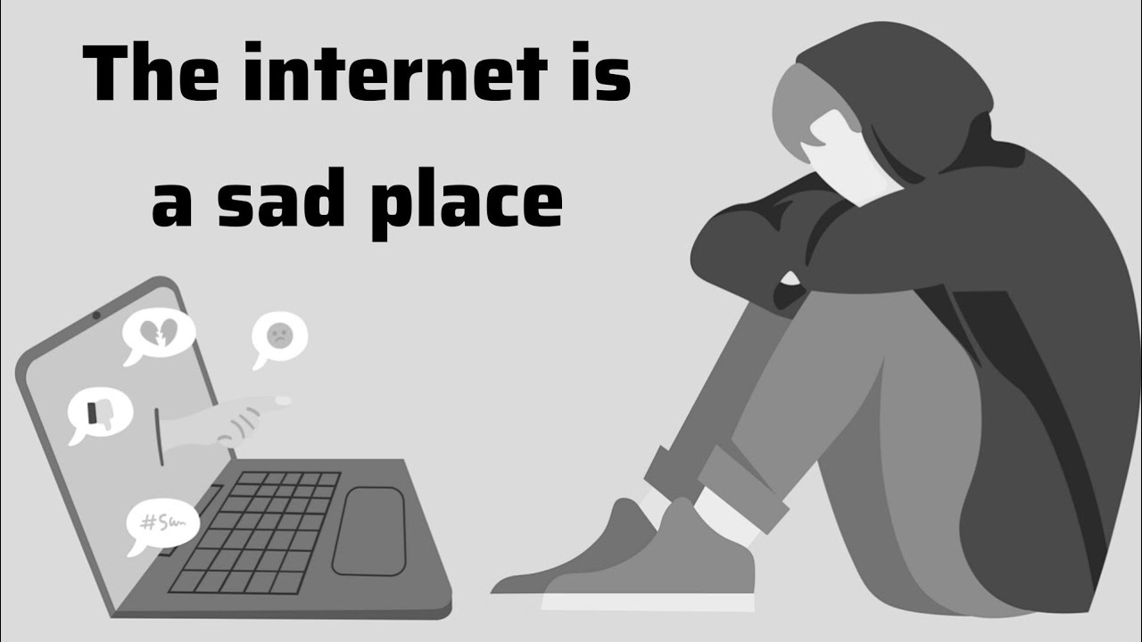 The Internet Is A Sad Place - YouTube