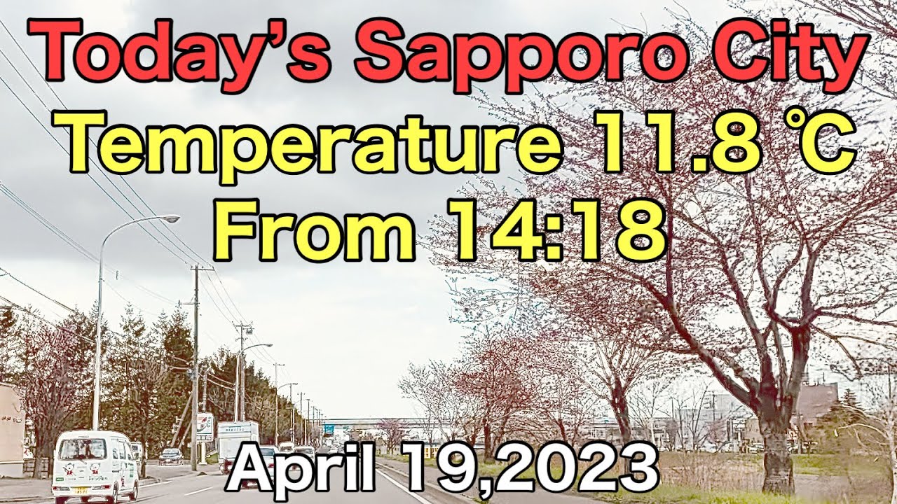 Today’s Sapporo City.Temperature 11.8 ℃.From 14:18 on April 19,2023 ...