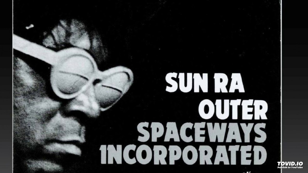 Outer Spaceways Incorporated - Sun Ra - Live 1968 - YouTube