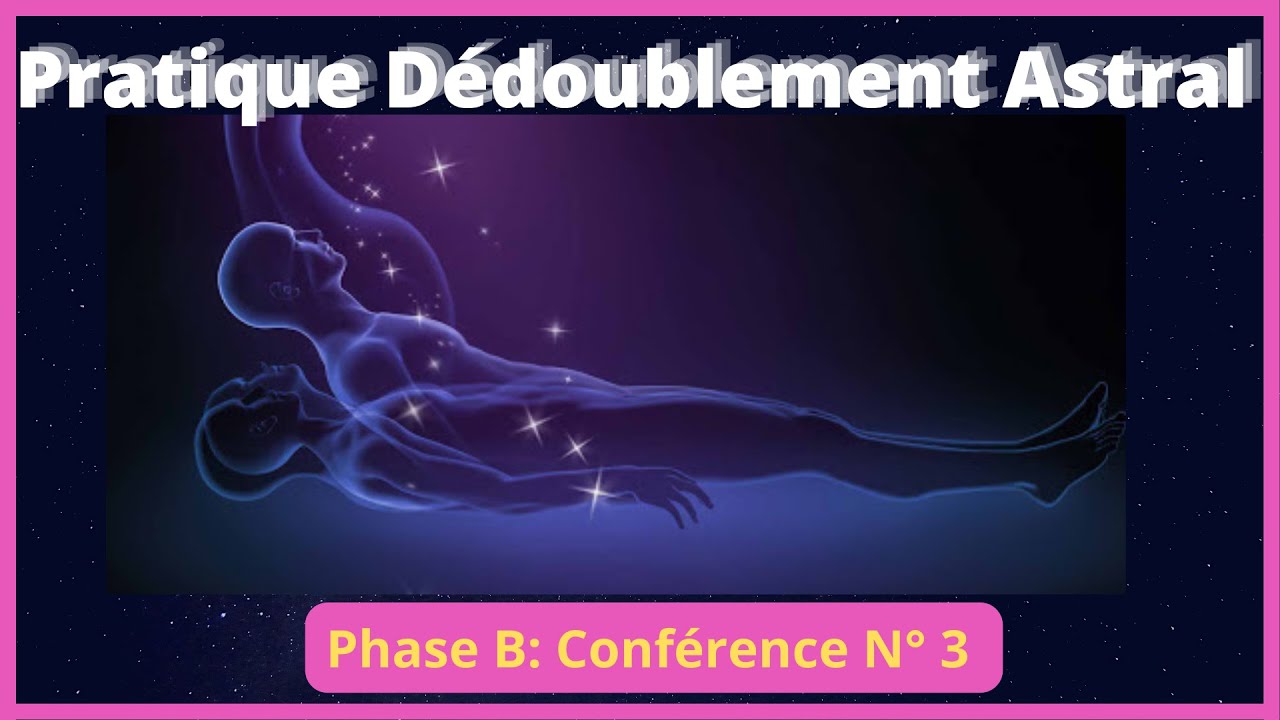 B-03 Pratique de dédoublement astral. - YouTube