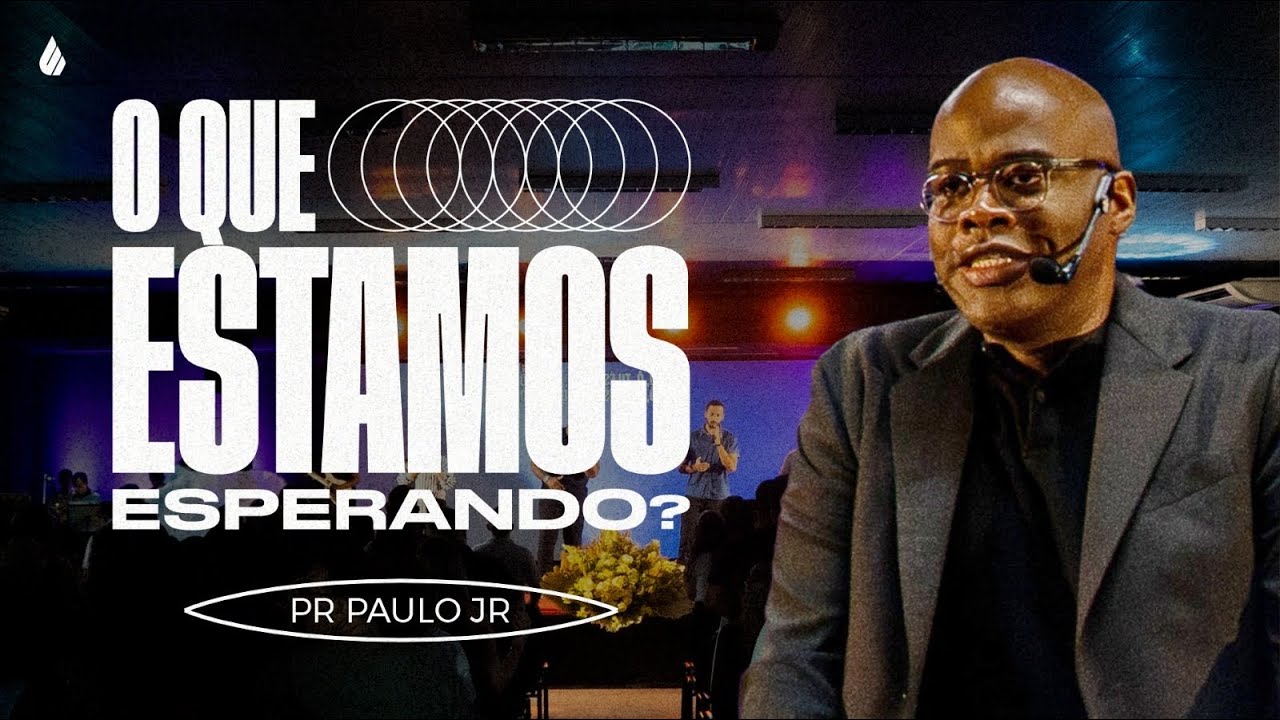 O que estamos esperando? || Pr. Paulo Junior || 16-03-2025 - YouTube