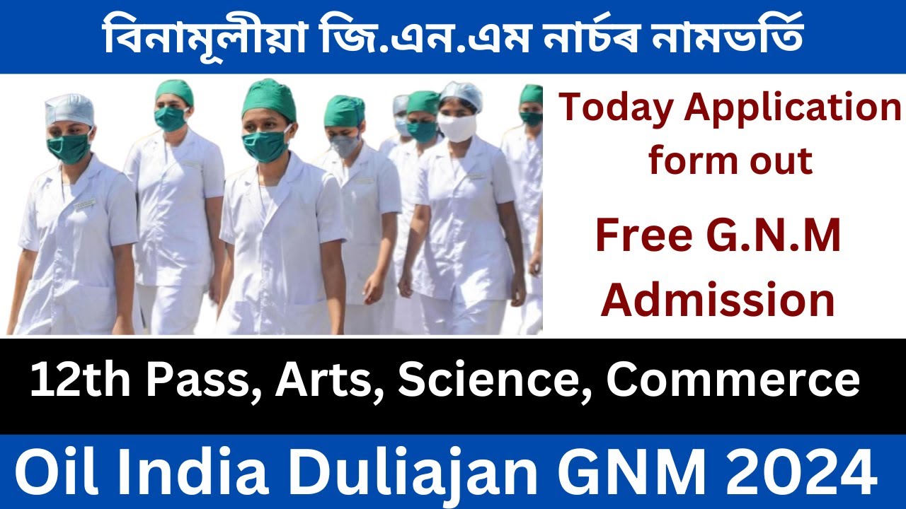 Oil India Duliajan GNM Admission 2024 || Assam Free GNM Nursing course ...