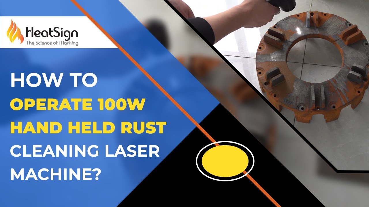 How to operate 100W Hand Held Rust Cleaning Laser Machine? - By ...