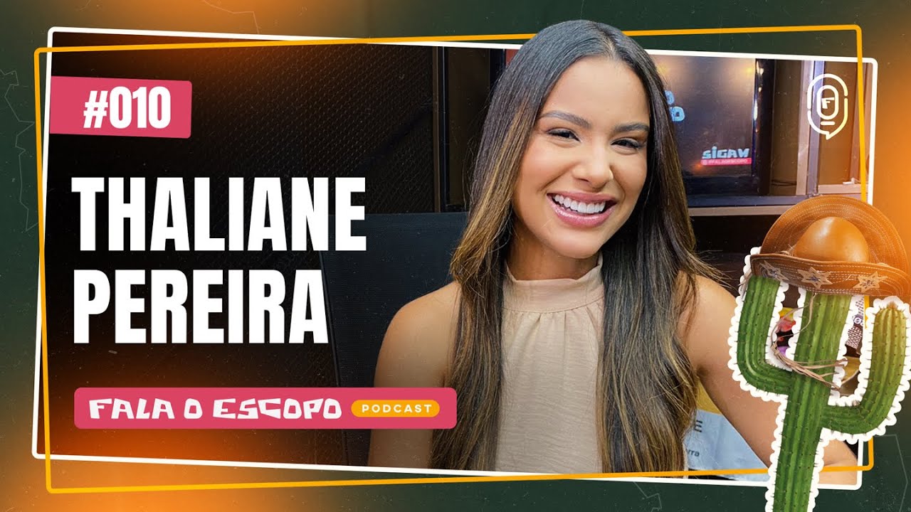 THALIANE PEREIRA - FALA O ESCOPO #010 - YouTube