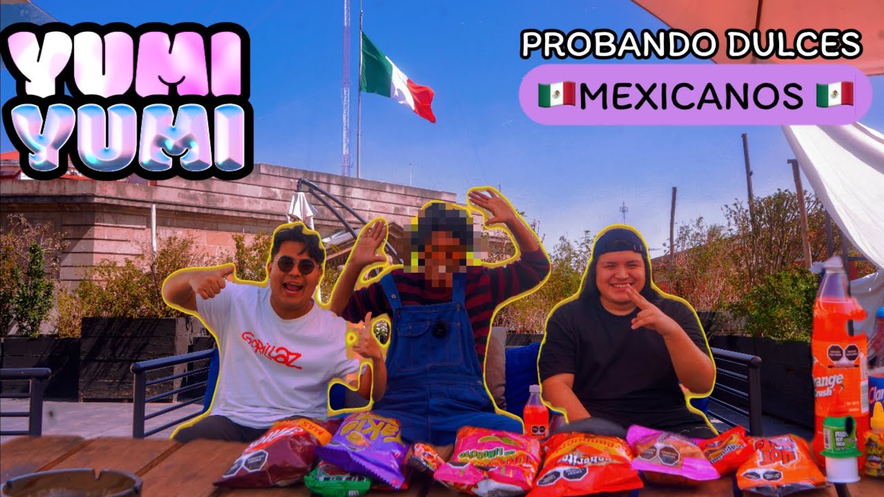 YAMI YAMI EP. 0 : DULCES MEXICANOS - YouTube