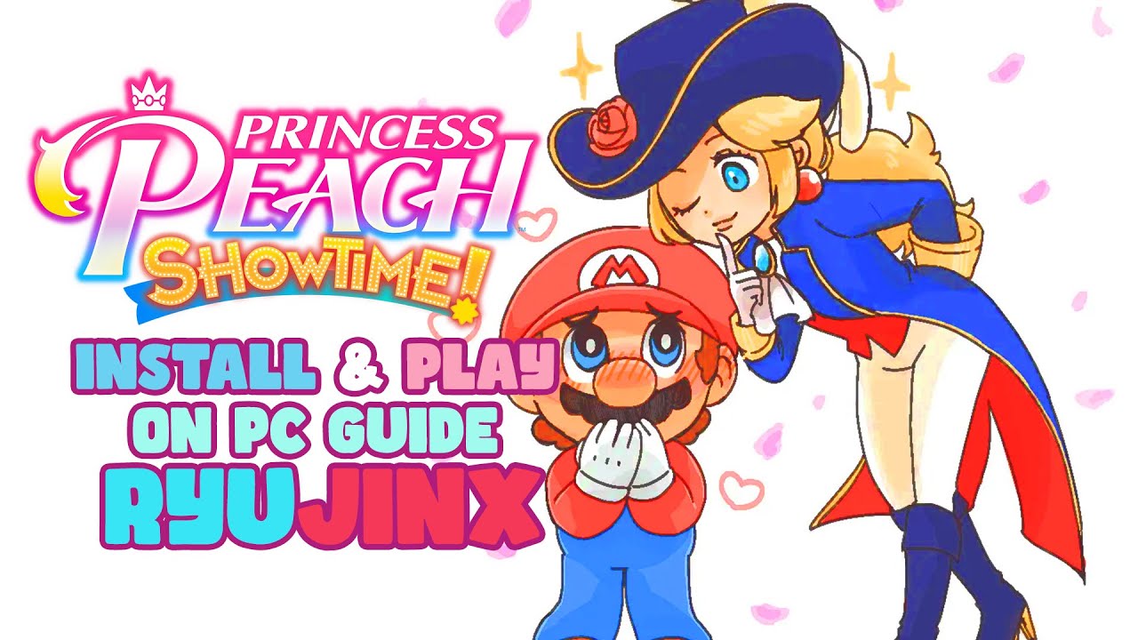 Install & Play Princess Peach Showtime! on PC - Ryujinx Setup Guide ...