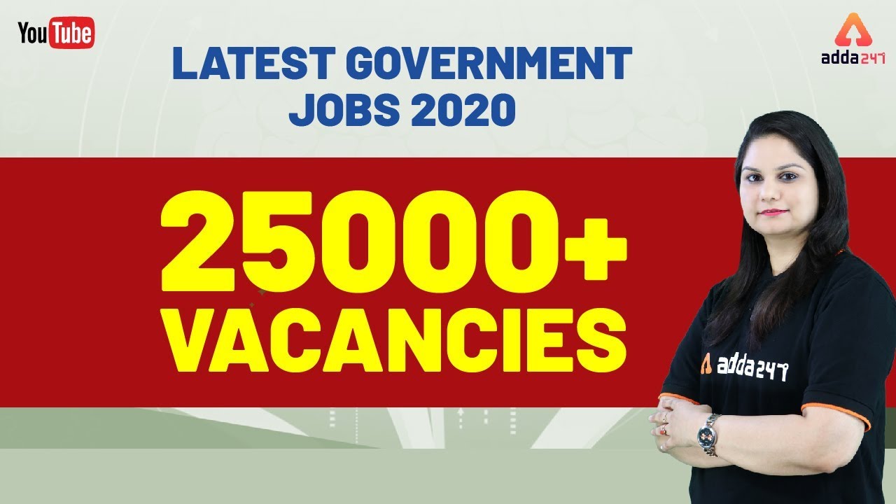 Latest Government Jobs 2020 | Upcoming 25000+ Vacancies - YouTube