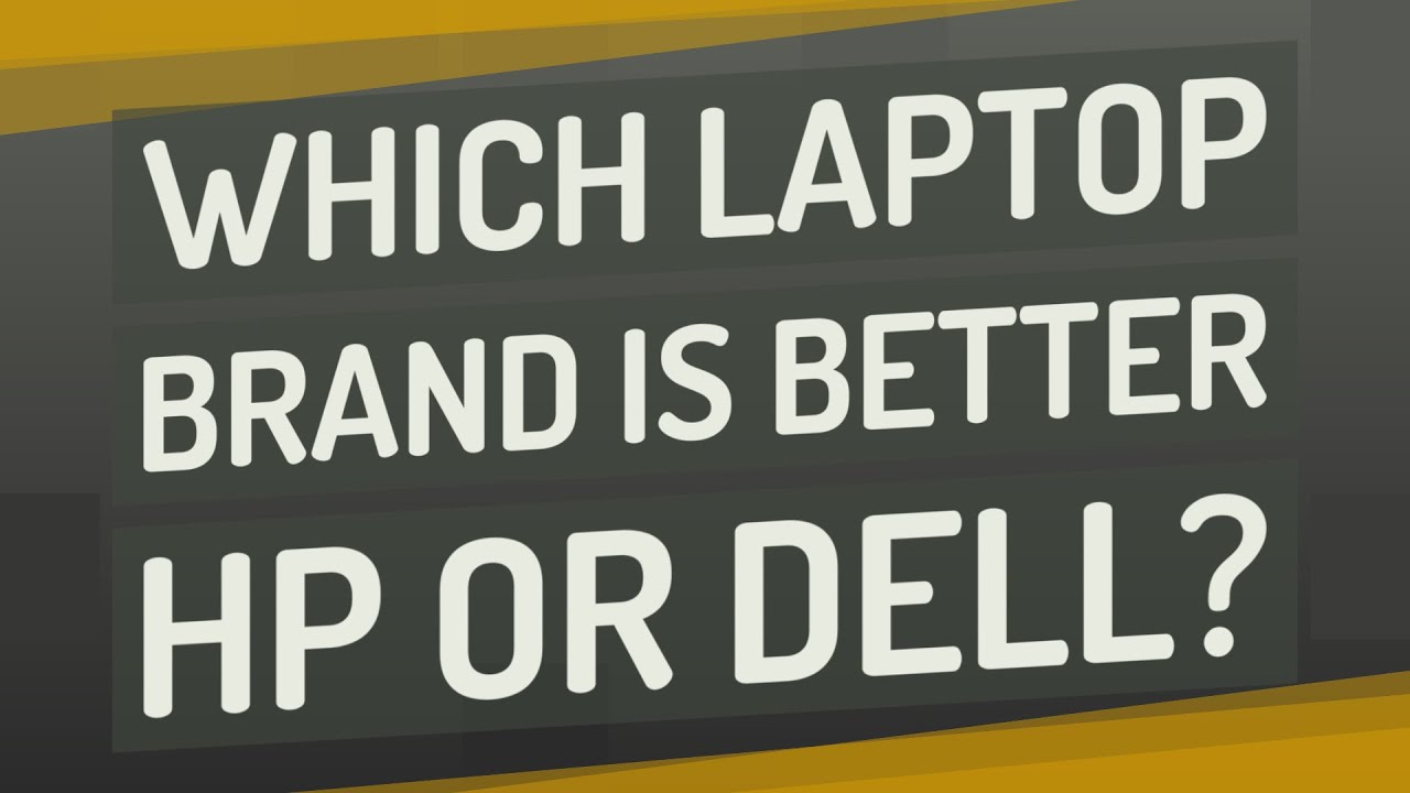 Which Laptop Brand Is Better HP Or Dell YouTube which-laptop-brand-is-better-hp-or-dell-youtube
