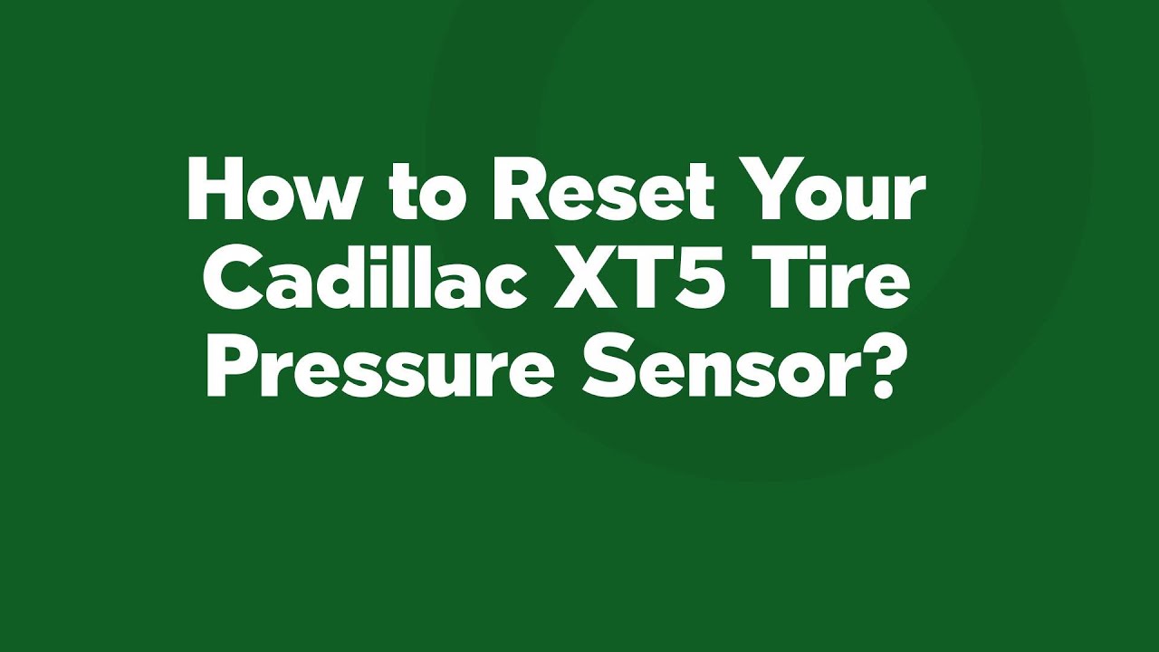 How to Reset Your Cadillac XT5 Tire Pressure Sensor? - YouTube